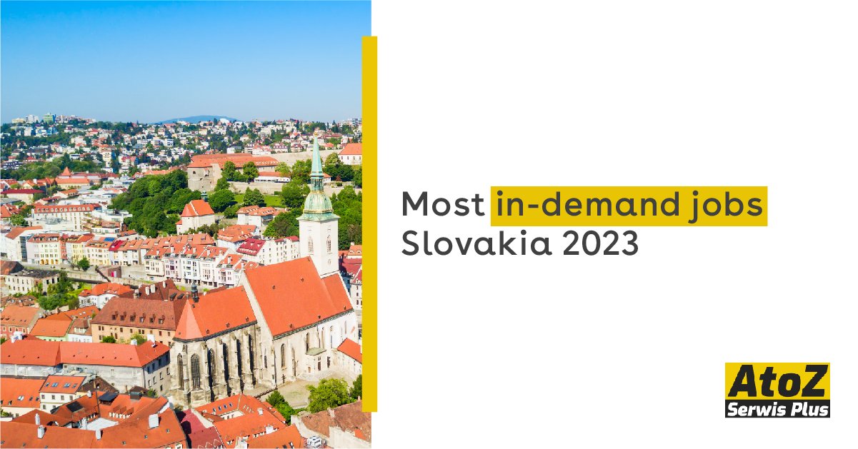 Most in-demand Jobs Slovakia 2023 - Work - AtoZ Serwis Plus in Poland