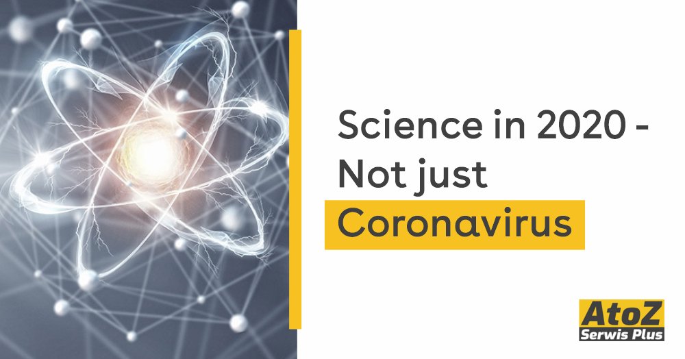 Science in 2020 – Not Just Coronavirus – COVID-19 – AtoZ Serwis Plus in ...